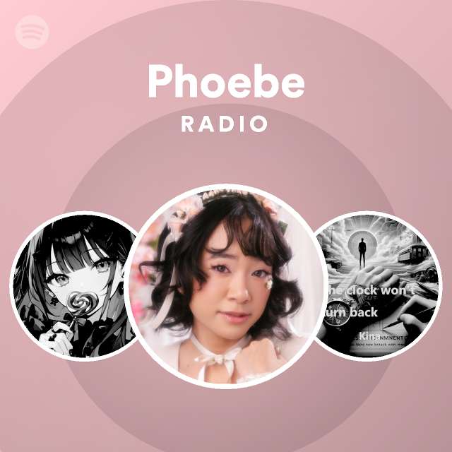 Phoebe | Spotify - Listen Free