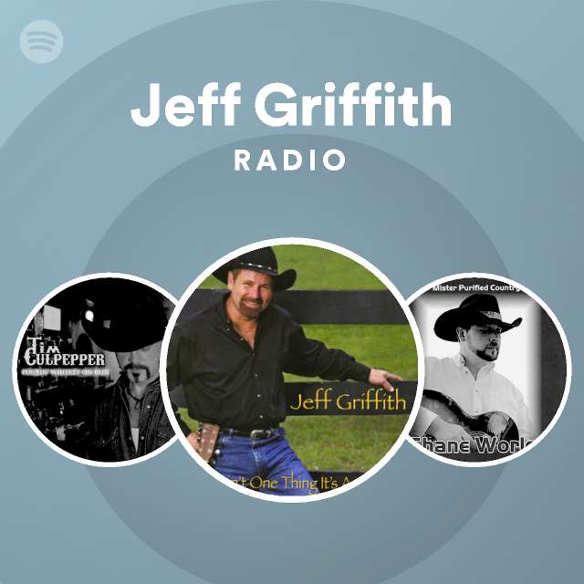 Jeff Griffith Radio - playlist by Spotify | Spotify
