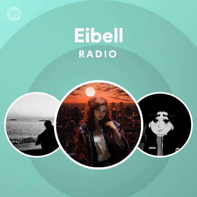 Eibell Radio - playlist by Spotify | Spotify