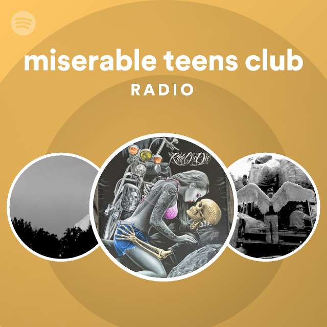 miserable teens club Radio - playlist by Spotify | Spotify