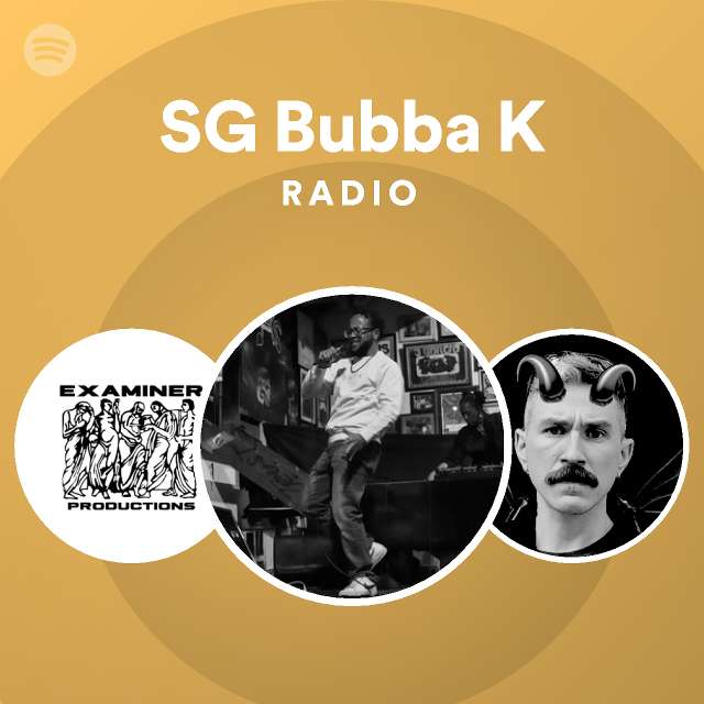 SG Bubba K Radio | Spotify Playlist