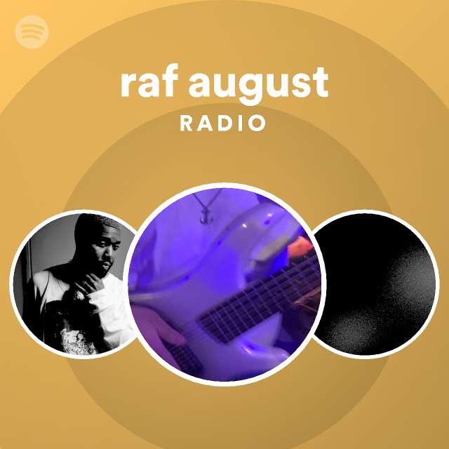 raf august Radio | Spotify Playlist