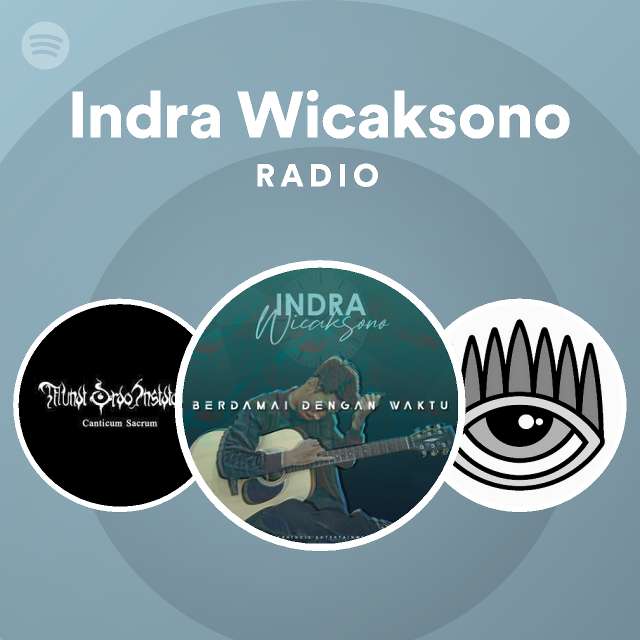 Indra Wicaksono Radio - playlist by Spotify | Spotify