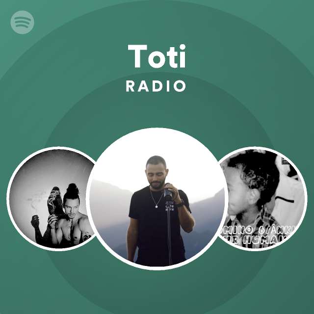 Toti Radio - playlist by Spotify | Spotify