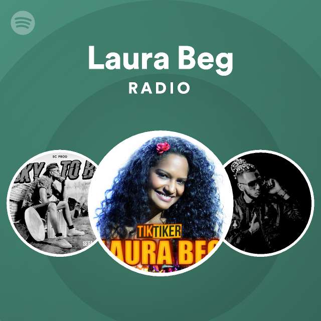 Laura Beg Radio | Spotify Playlist
