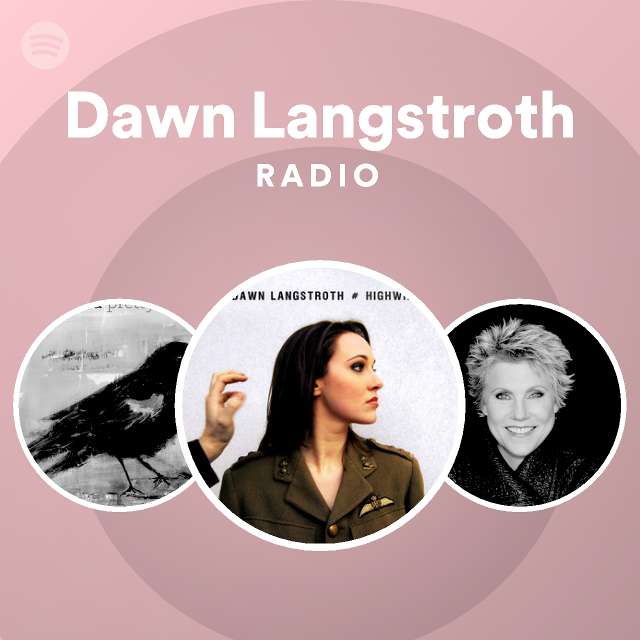 Dawn Langstroth | Spotify