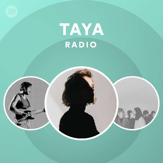 TAYA Radio - playlist by Spotify | Spotify