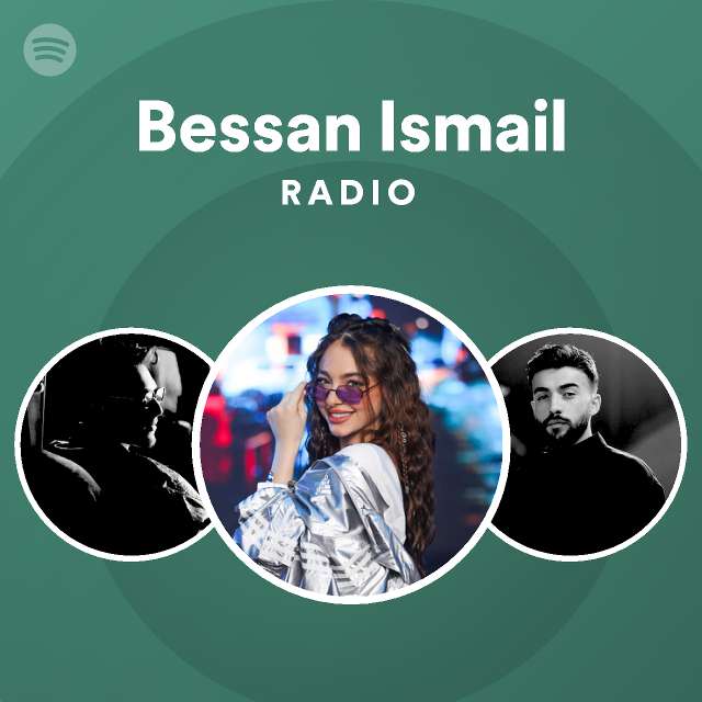 Bessan Ismail | Spotify