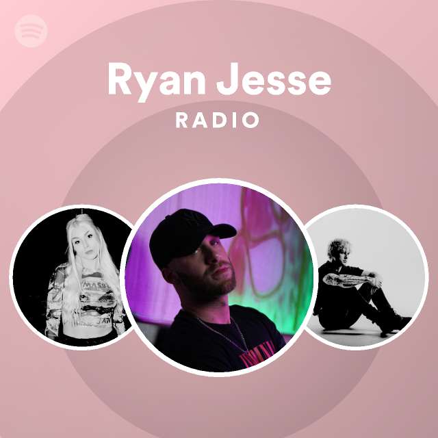 Ryan Jesse Radio - playlist by Spotify | Spotify