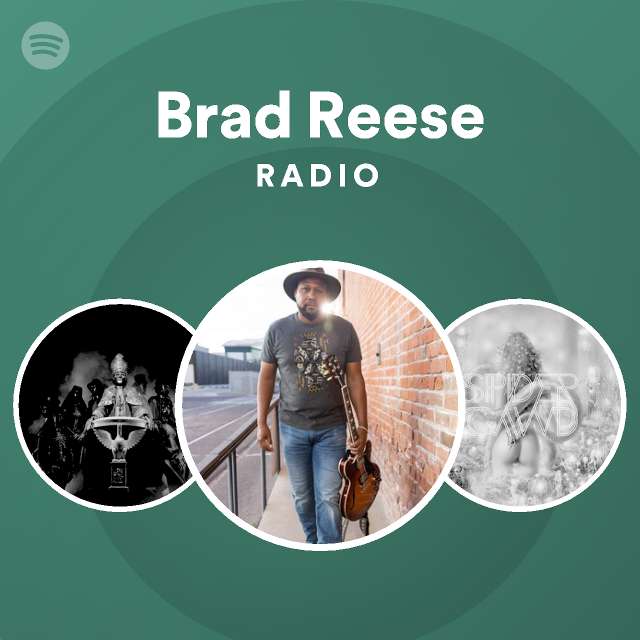 Brad Reese Radio - playlist by Spotify | Spotify