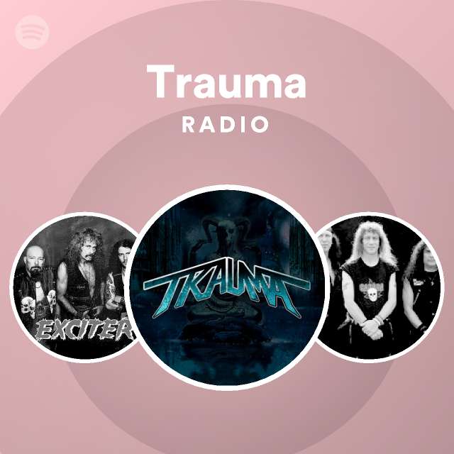 Trauma | Spotify - Listen Free