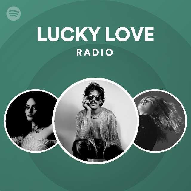LUCKY LOVE Radio - playlist by Spotify | Spotify