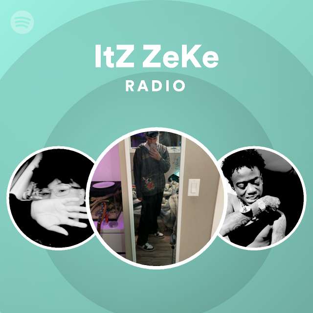 ItZ ZeKe Radio | Spotify Playlist