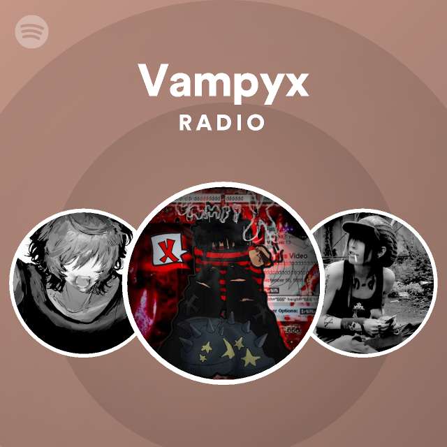 Vampyx Radio - playlist by Spotify | Spotify