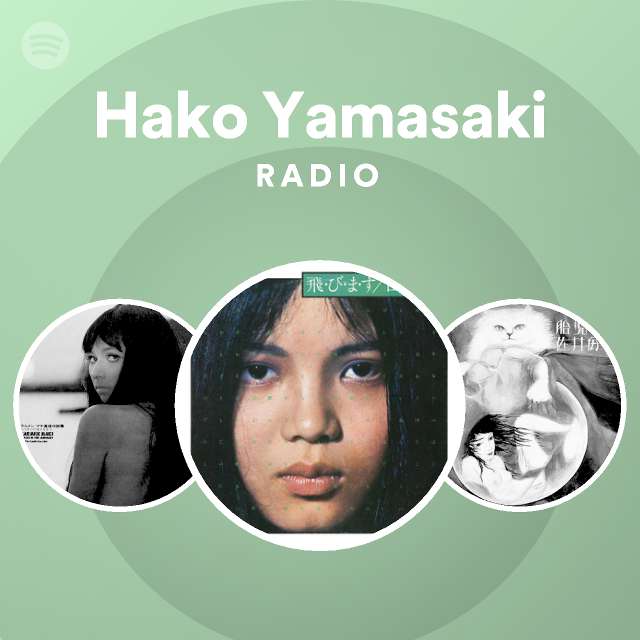 Hako Yamasaki Radio - playlist by Spotify | Spotify
