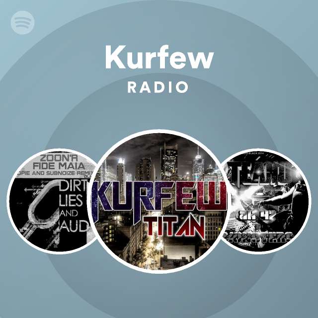 Kurfew Radio | Spotify Playlist