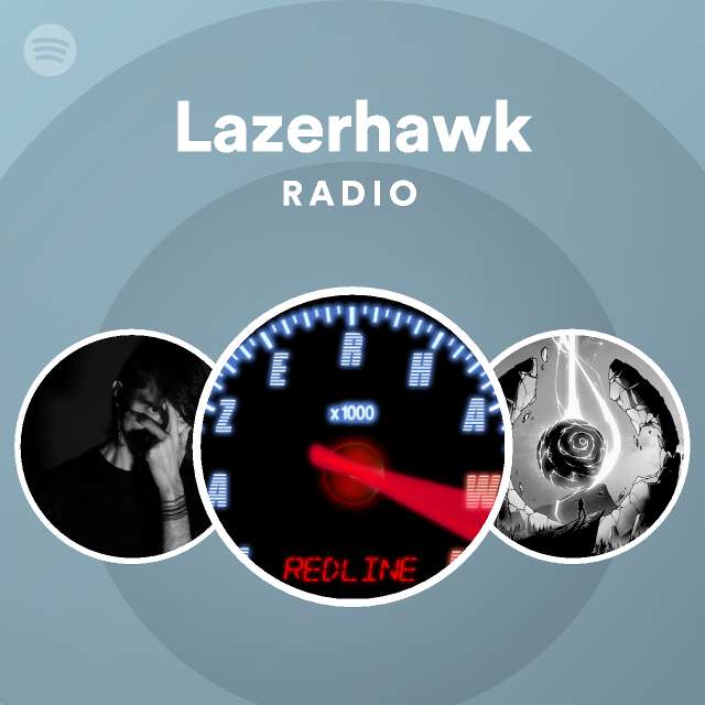 Lazerhawk Radio - playlist by Spotify | Spotify