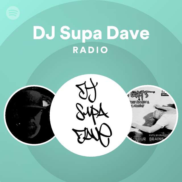 DJ Supa Dave | Spotify