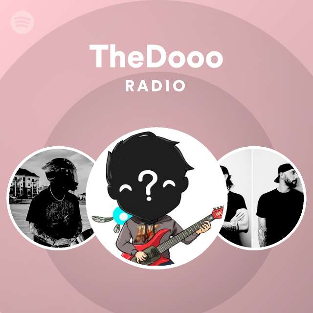 TheDooo Radio - playlist by Spotify | Spotify