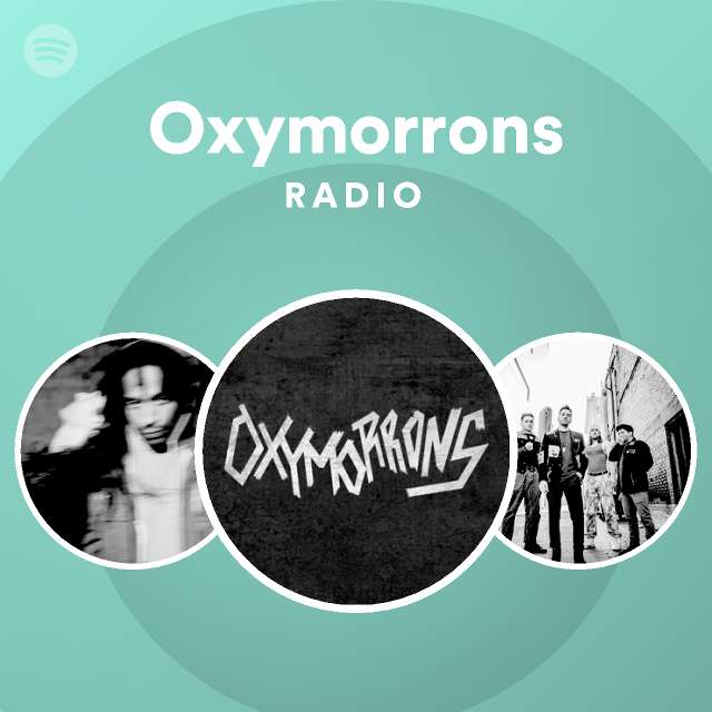 Oxymorrons | Spotify
