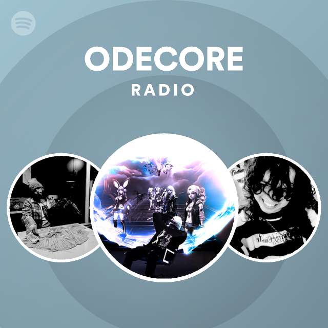 ODECORE Radio - playlist by Spotify | Spotify