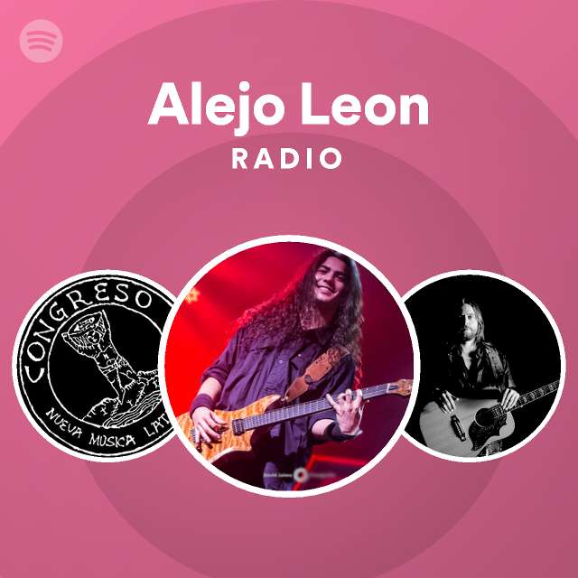 Alejo Leon Radio - playlist by Spotify | Spotify