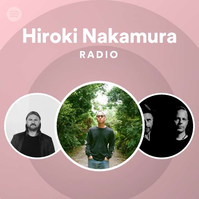Hiroki Nakamura Radio | Spotify Playlist