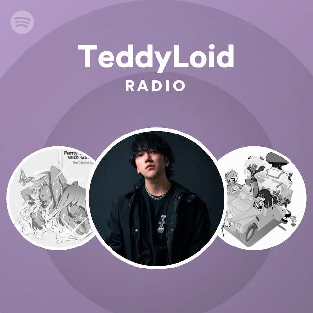 TeddyLoid | Spotify