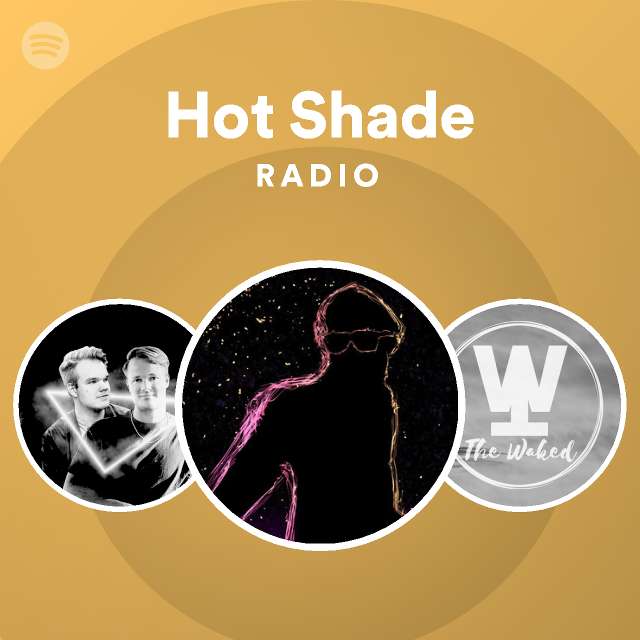Hot Shade Radio - playlist by Spotify | Spotify