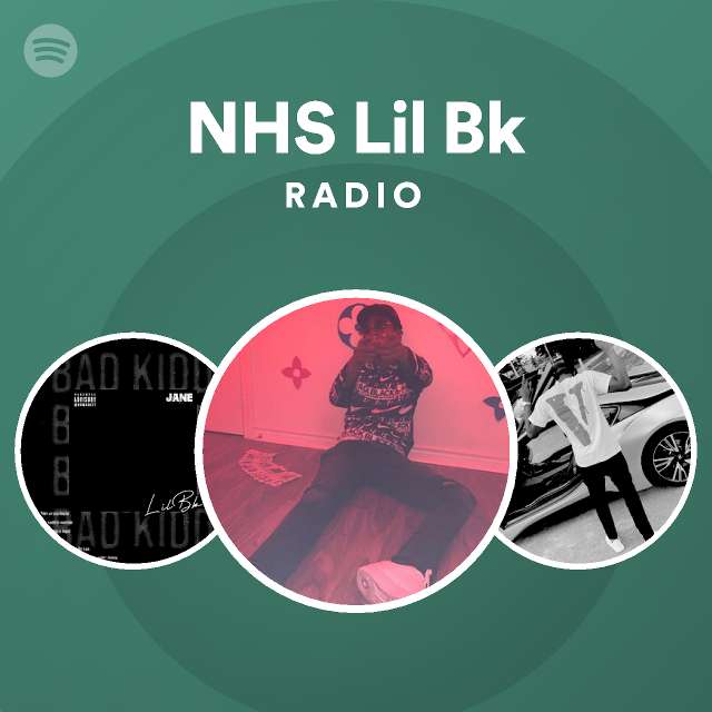 NHS Lil Bk Radio - playlist by Spotify | Spotify