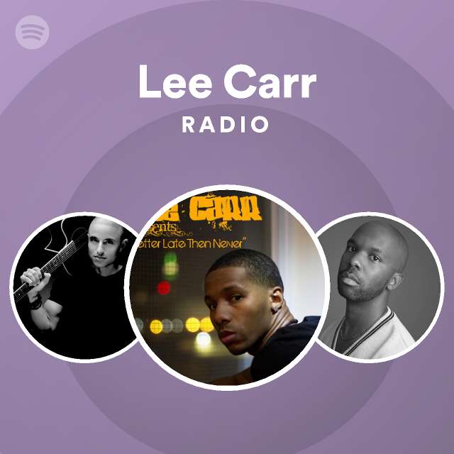 Lee Carr | Spotify