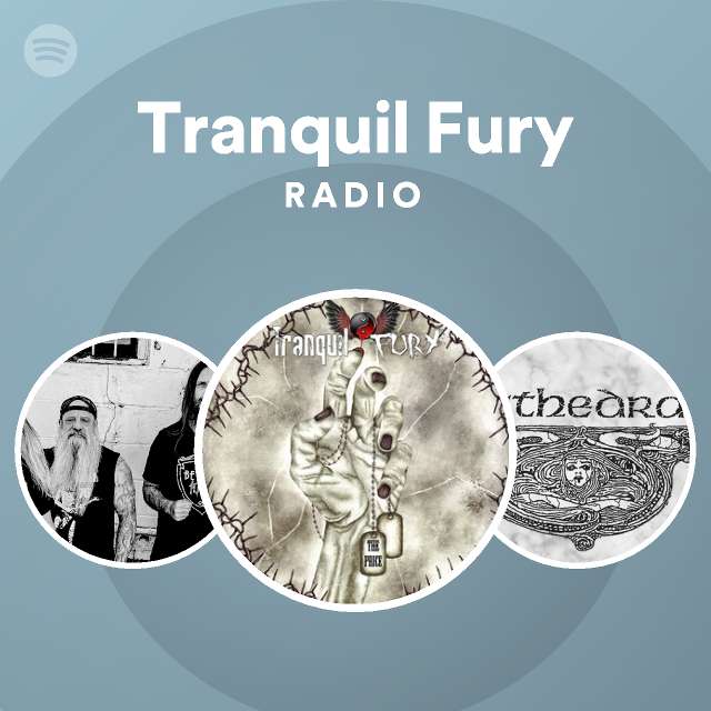 Tranquil Fury Radio - playlist by Spotify | Spotify