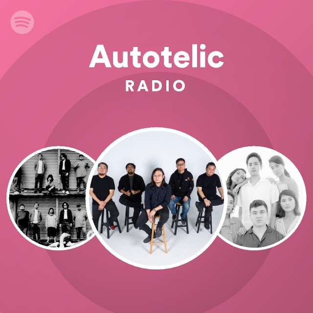 Autotelic Radio - playlist by Spotify | Spotify