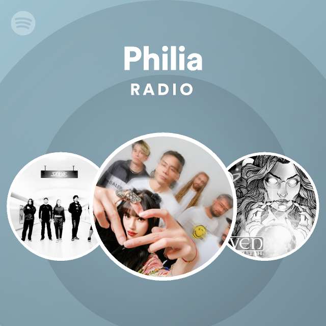 Philia | Spotify