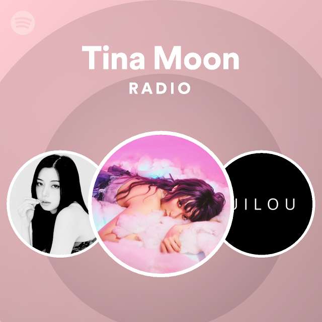 Tina Moon Radio - playlist by Spotify | Spotify