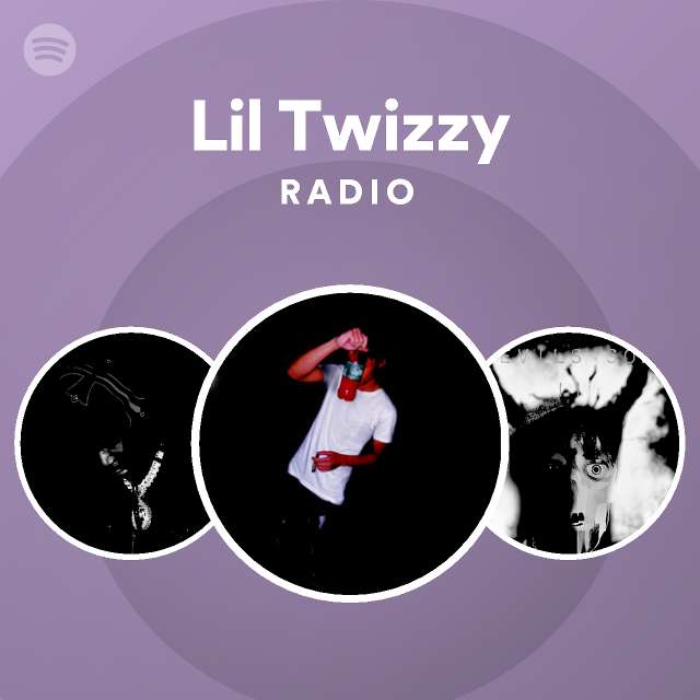 Lil Twizzy Radio - playlist by Spotify | Spotify