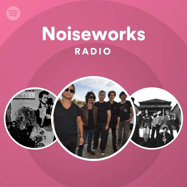 Noiseworks | Spotify