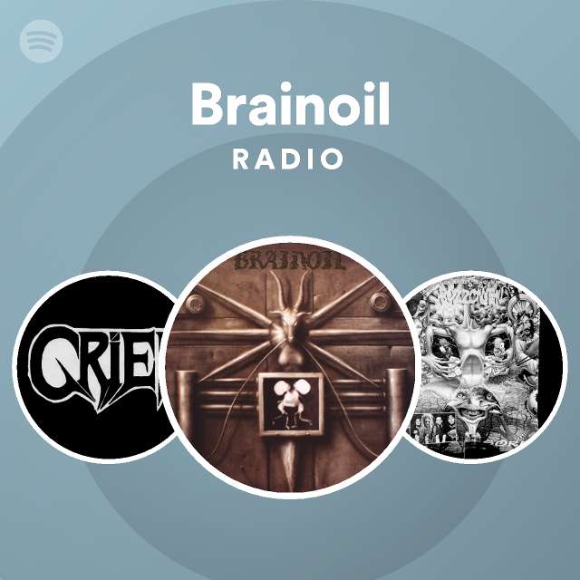 Brainoil Radio | Spotify Playlist