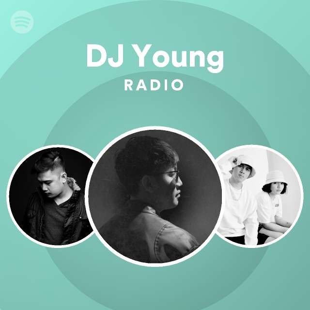 DJ Young Radio - playlist by Spotify | Spotify