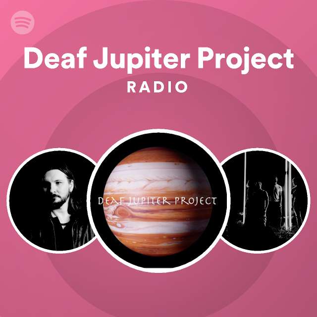 Deaf Jupiter Project Radio | Spotify Playlist