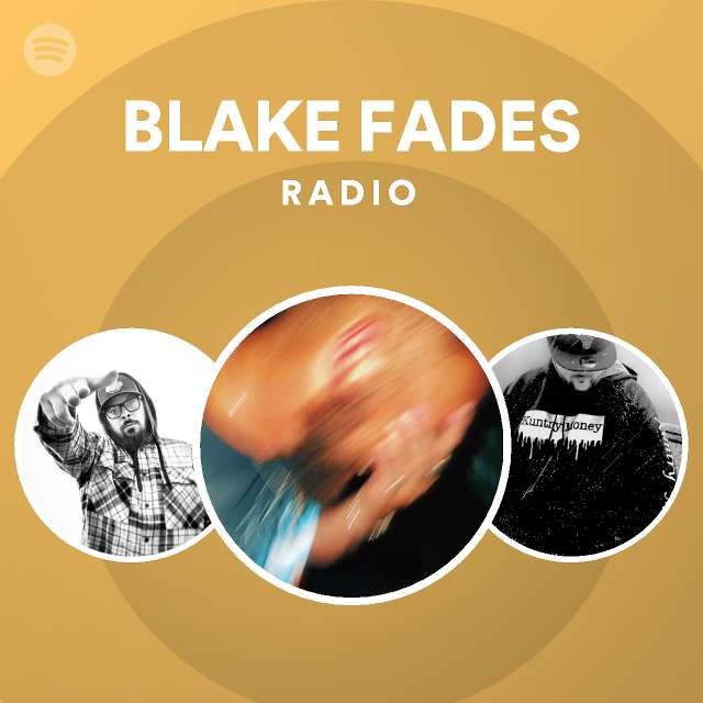 BLAKE FADES | Spotify - Listen Free