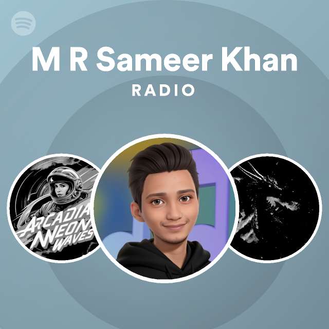 M R Sameer Khan Radio - playlist by Spotify | Spotify