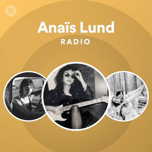 Anaïs Lund Radio - playlist by Spotify | Spotify