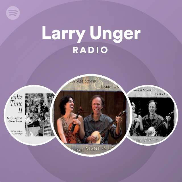 Larry Unger Radio - playlist by Spotify | Spotify