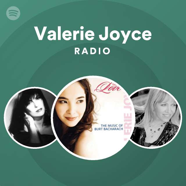 Valerie Joyce Radio - playlist by Spotify | Spotify