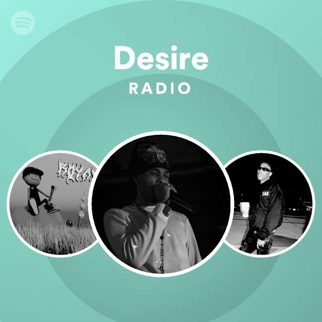 Desire | Spotify