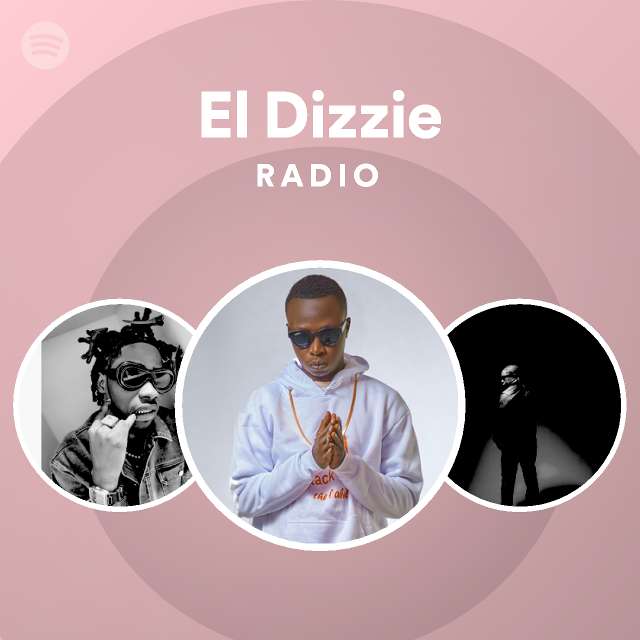 El Dizzie Radio - playlist by Spotify | Spotify