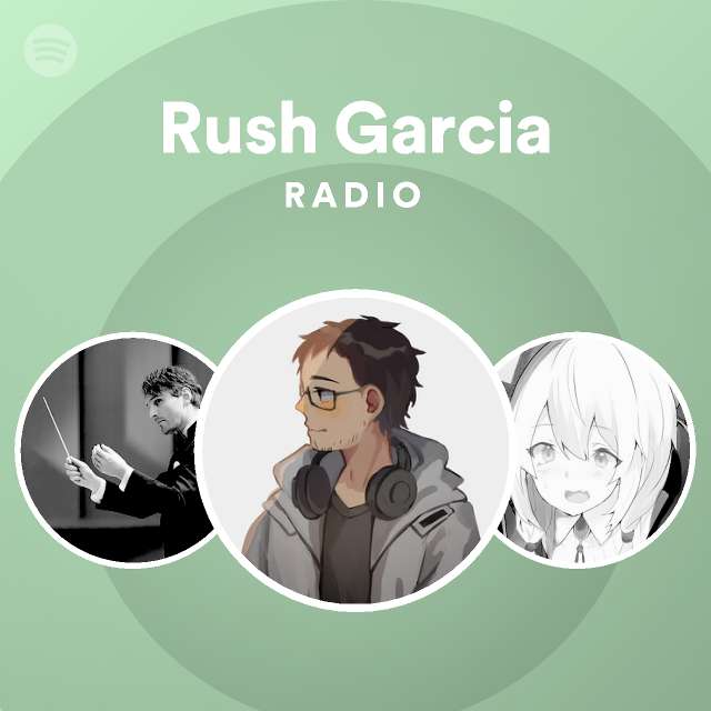 Rush Garcia | Spotify