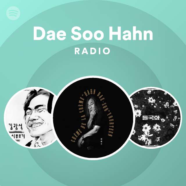 Dae Soo Hahn Radio | Spotify Playlist