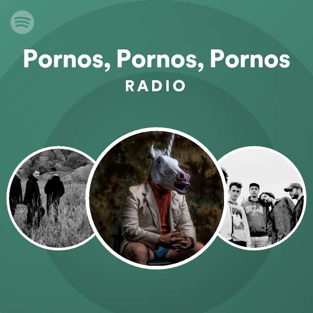 Pornos, Pornos, Pornos Radio - playlist by Spotify | Spotify